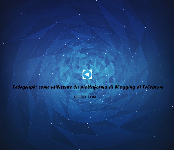 Telegraph: come utilizzare la piattaforma di blogging di Telegram – GioDiT